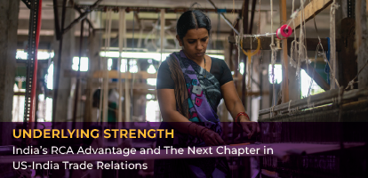 Underlying Strength: India’s RCA advantage and the next chapter in U.S.-India Trade relations ...